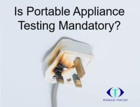 Is Portable Appliance Testing Mandatory? | Human Focus