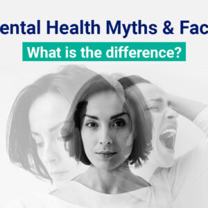 Mental Health Myths and Facts - What is the difference?